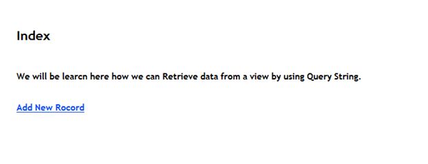 Retrieving Data Using QueryString Parameter and Inserting in ASP.Net MVC 3 Retrieving Data Using QueryString Parameter and Inserting in ASP.Net MVC 3